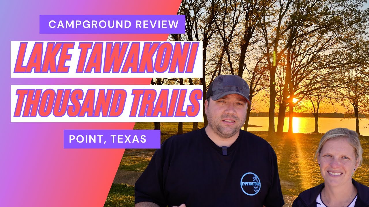 Camping Outside of Dallas, TX - Lake Tawakoni Thousand Trails ...