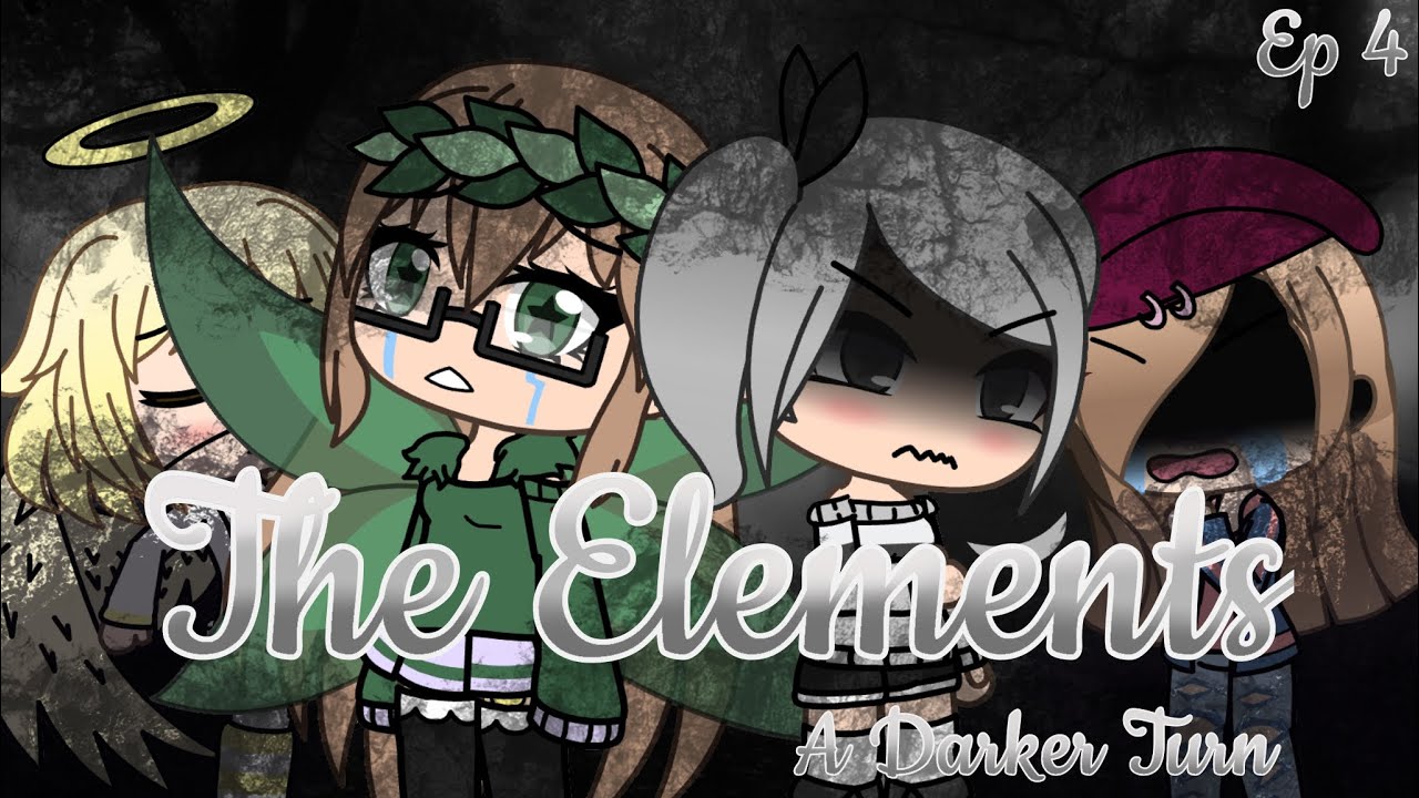 The Elements / Ep 4 / A Darker Turn / Gacha Life - YouTube