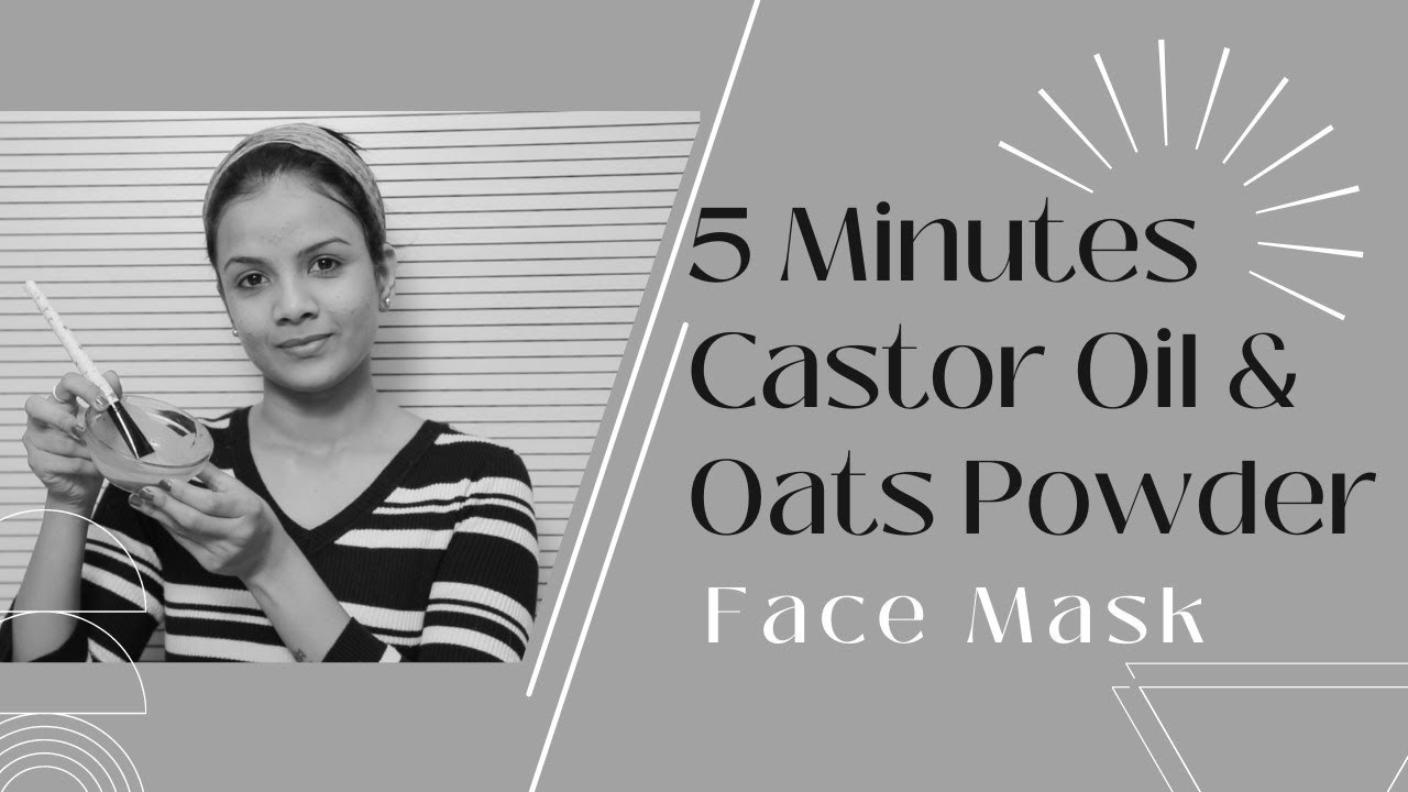 Castor Oil and Oatmeal Face Mask - YouTube