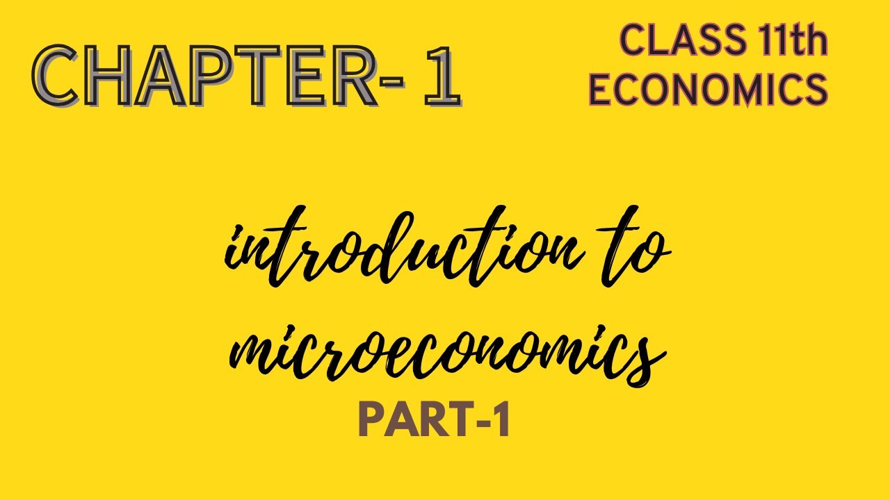 Economics | Microeconomics | Introduction to Microeconomics | Class 11 ...