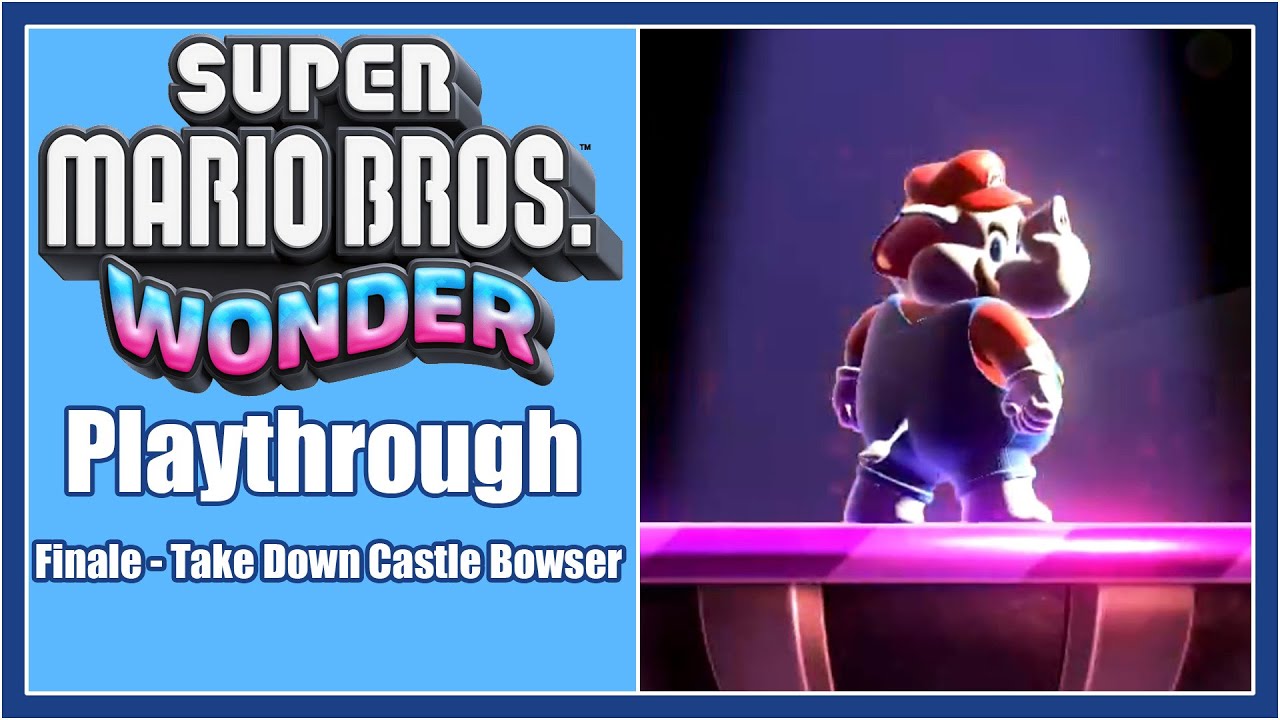 Super Mario Wonder | Playthrough | Finale - Take Down Castle Bowser ...