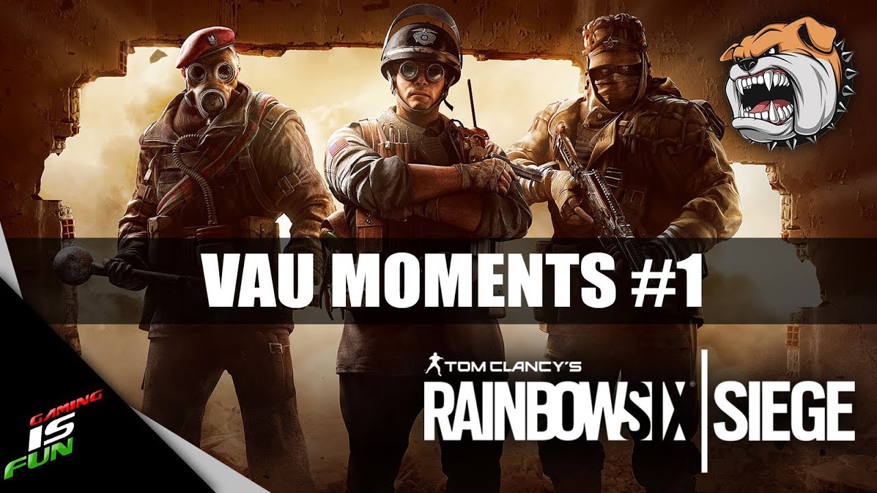 HOW VAU REALLY PLAYS RAINBOW SIX - VAU Moments #1 | Rainbow Six: Siege ...