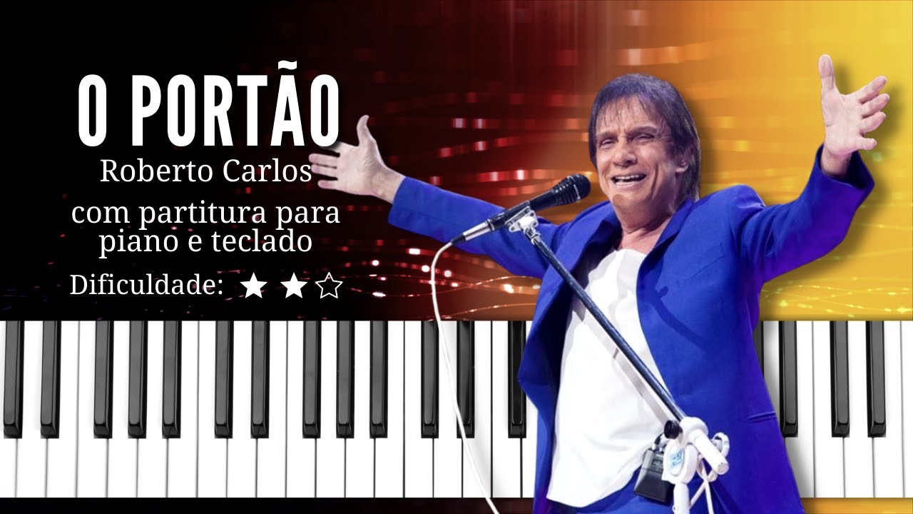 O Portão - Roberto Carlos | Com partitura para piano e teclado Chords ...