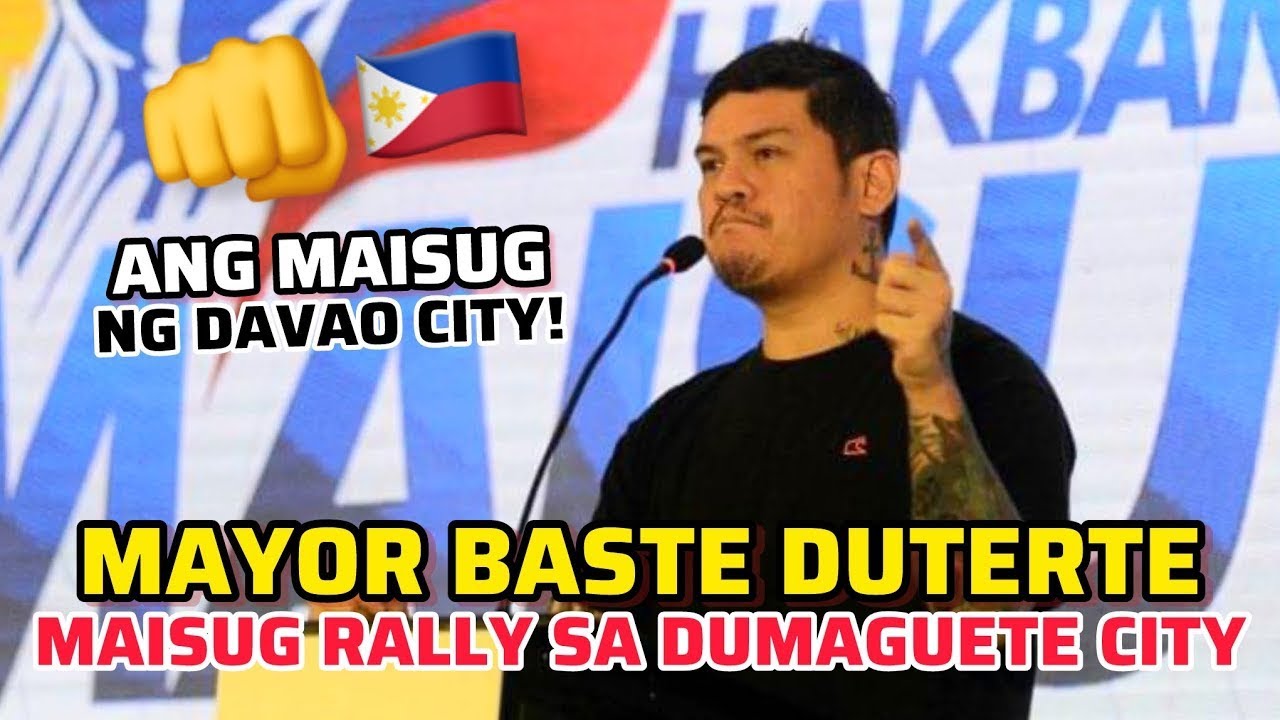 FULL SPEECH : Mayor Sebastian " Baste " Duterte sa Hakbang ng Maisug ...