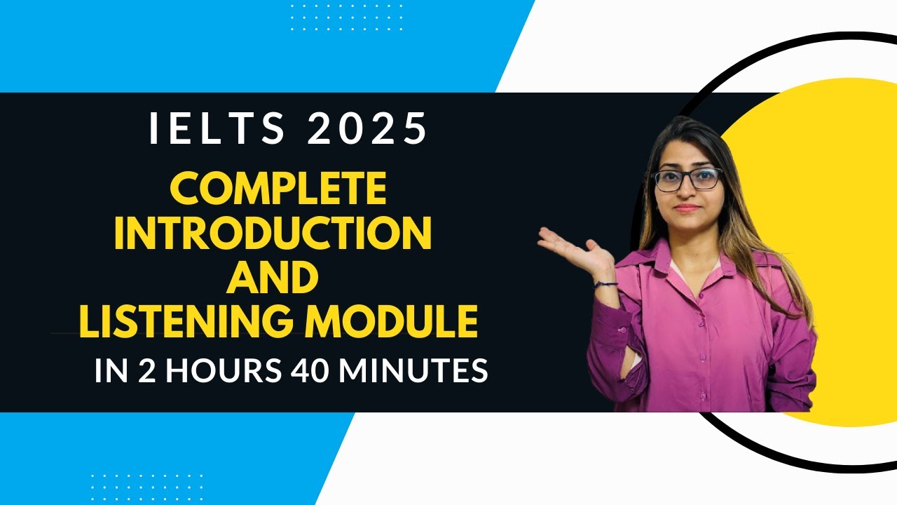 IELTS 2025- Complete Introduction and Listening Module in 2 hours 40 ...