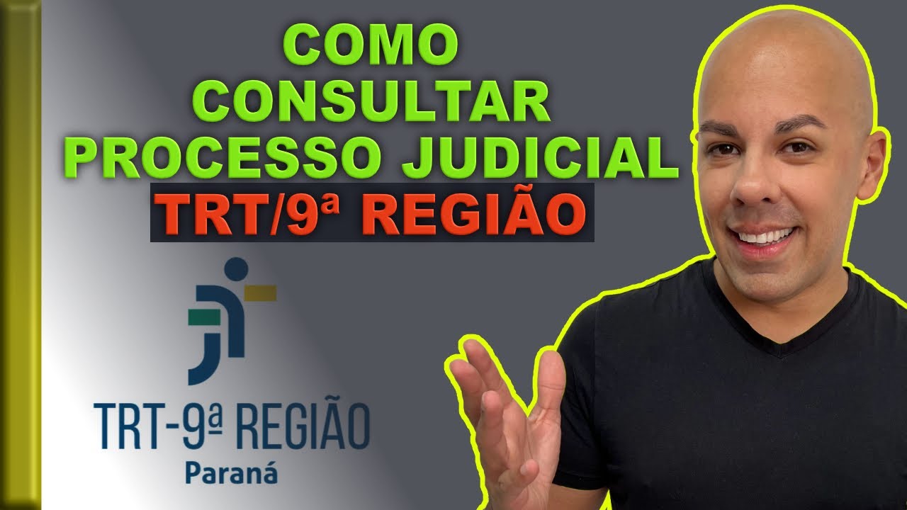 COMO CONSULTAR PROCESSO TRABALHISTA DO TRT 9ª REGIÃO - PARANÁ - YouTube