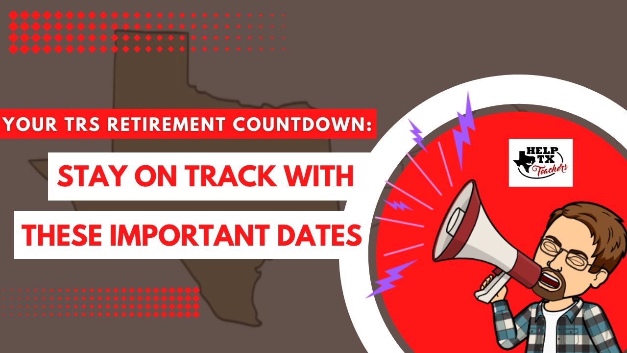 Your TRS Retirement Countdown: Stay on Track with These Important Dates ...