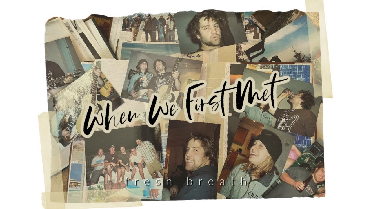 When We First Met - Fresh Breath (Official Music Video) - YouTube