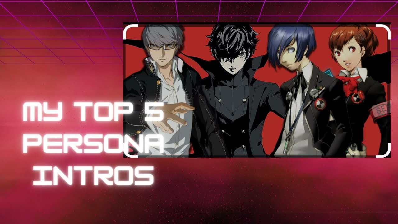 My Top 5 persona intros (OP) (including spin offs) - YouTube