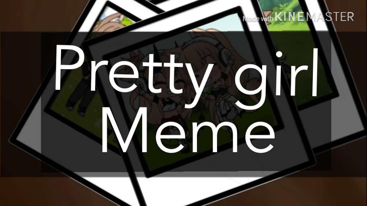 Pretty girl meme - YouTube