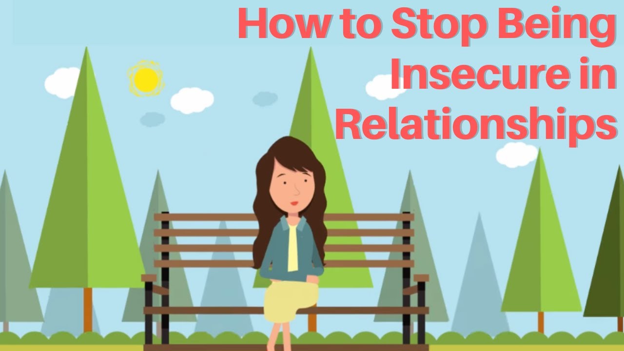 How to Stop Being Insecure In Relationships (Part 2) - YouTube