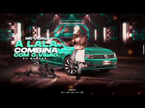 Mc Vidal - A Lala Combina Com o Vilão (Prod. DjBuggas)