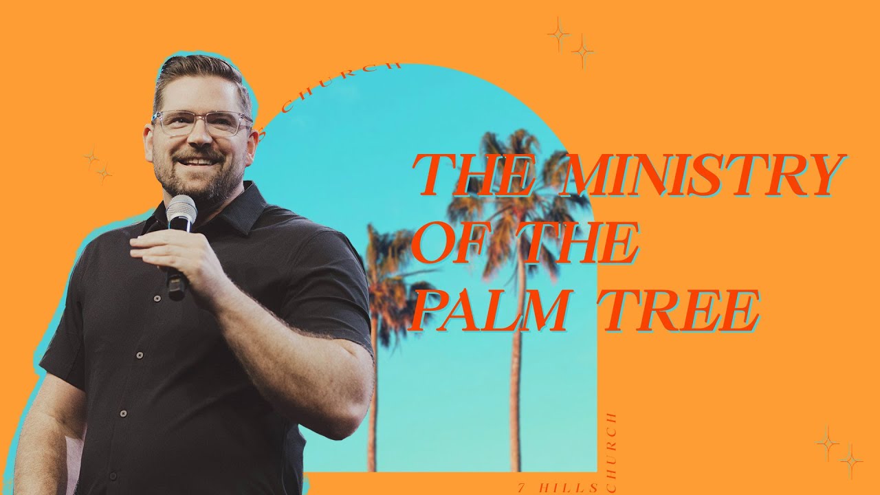 The Ministry of the Palm Tree | Pastor Matt Jones - YouTube