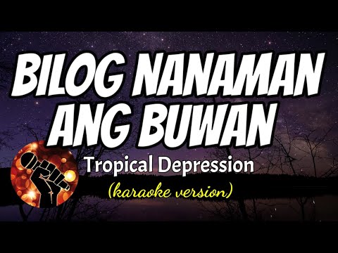 BILOG NANAMAN ANG BUWAN - TROPICAL DEPRESSION (karaoke version)