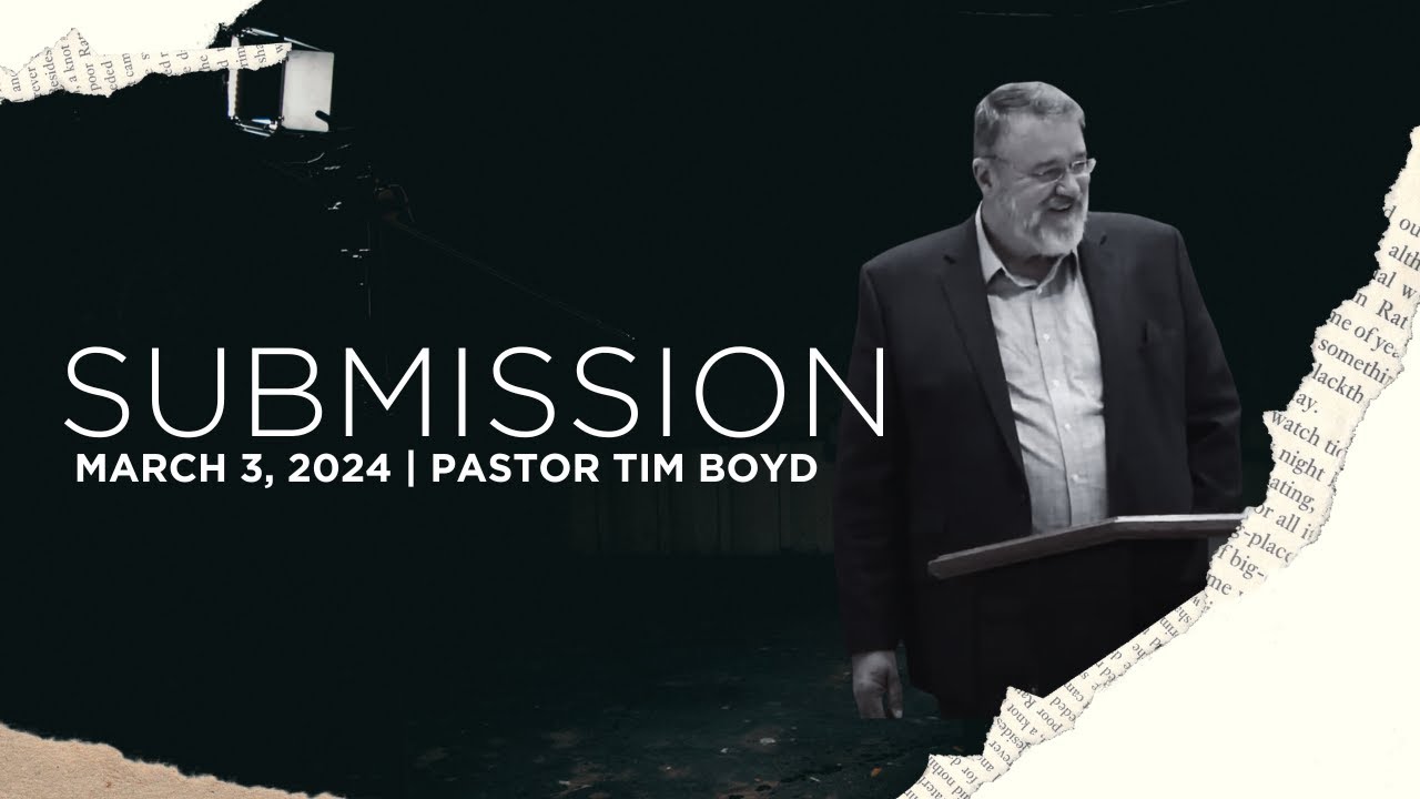 Submission | Pastor Tim Boyd | East River Church - YouTube