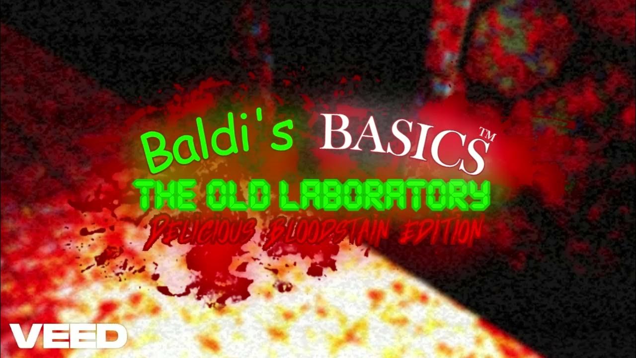 Baldi's basics the old laboratory: Delicious Bloodstain Edition - Escape - YouTube Music