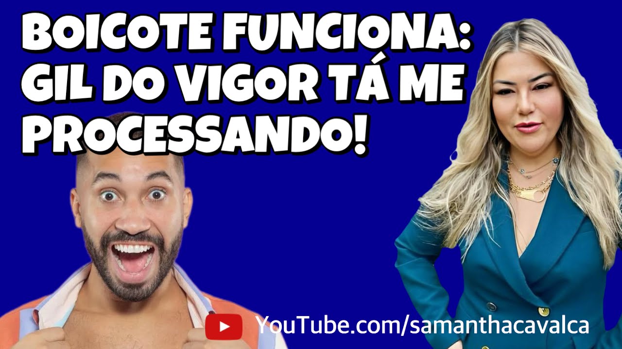 BOICOTE FUNCIONA: GIL DO VIGOR TÁ ME PROCESSANDO! - YouTube