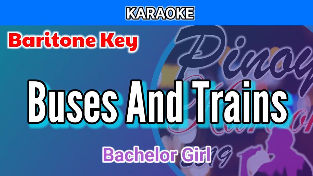 Buses And Trains by Bachelor Girl (Karaoke : Baritone Key) - YouTube