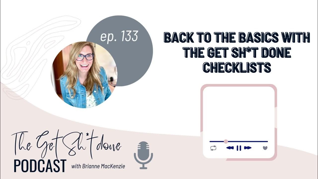 133 - Back to the Basics with the Get Sh*t Done Checklists - YouTube