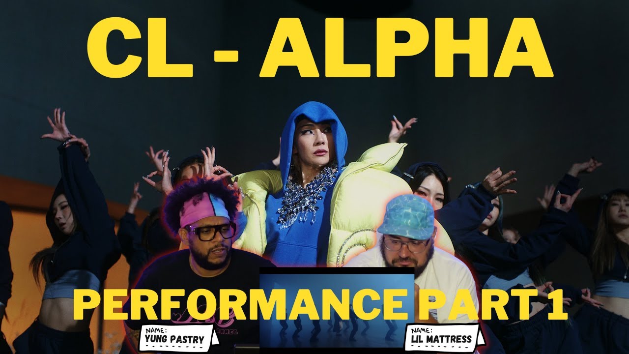 CL - Alpha Performance Part 1 Reaction - YouTube