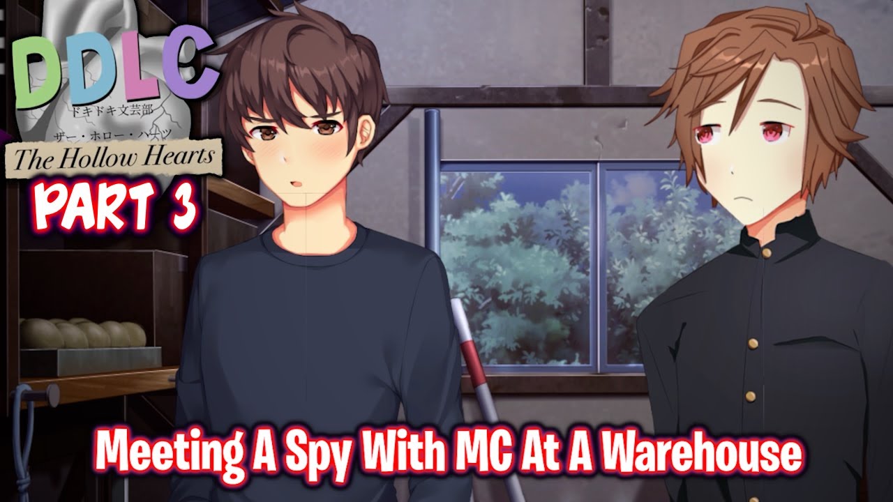 Meeting A Spy With MC At A Warehouse!!!!(Part 3)(DDLC The Hollow Hearts Act 1 MOD)(DEMO) - YouTube