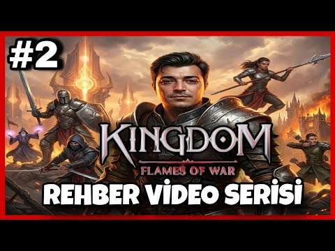 Kingdom Flames Of War  Bölüm 2 Rehber I Yeni Başlayanlar İçin En Detaylı Anlatım - o2gurgames