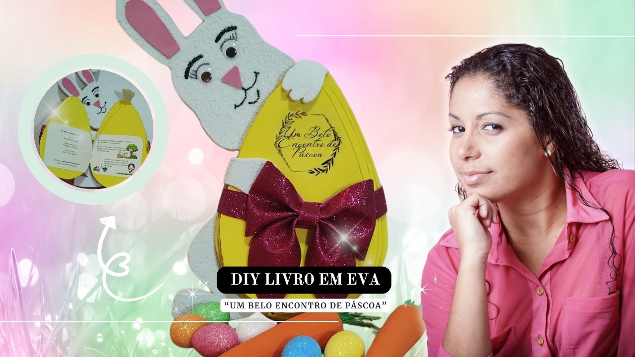DIY Livro em EVA + História: Um Belo Encontro de Páscoa - Faça Você ...