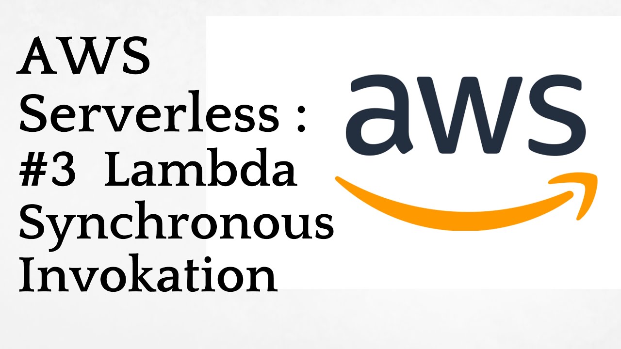 AWS Serverless :#3 Lambda Synchronous Invokation - YouTube