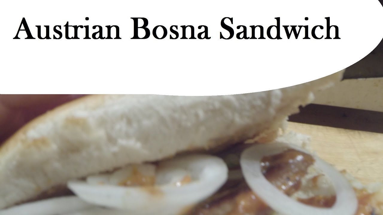 Austrian Bosna Sandwich - YouTube