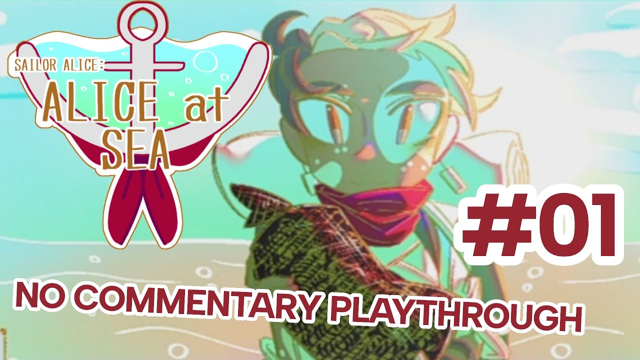 SAILOR ALICE: Alice at Sea — No commentary playthrough #01 (Re-upload ...