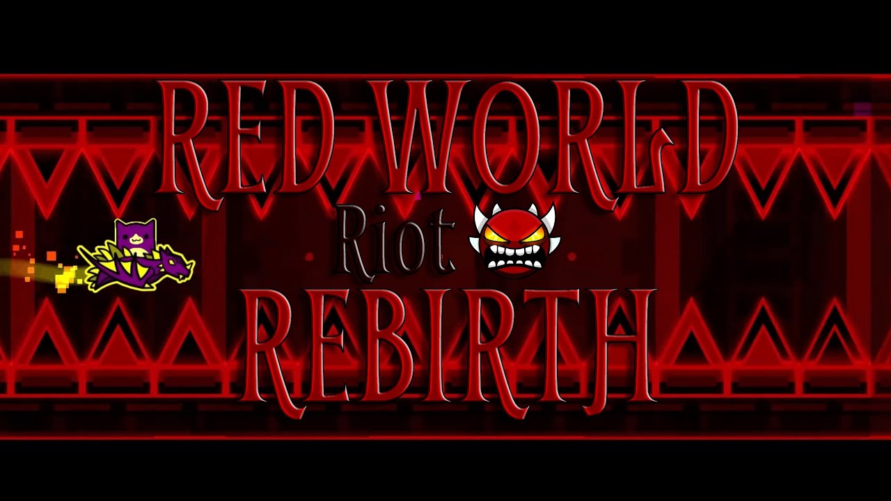 Red World Rebirth by Riot 100% | Extreme Demon! - YouTube