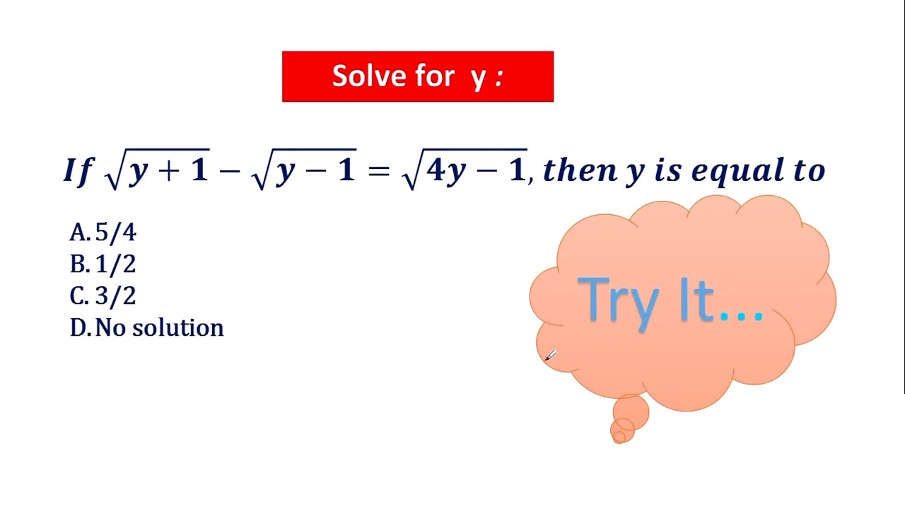If sqrt(y+1)-sqrt(y-1)=sqrt(4y-1) then find the value of y. try it # ...
