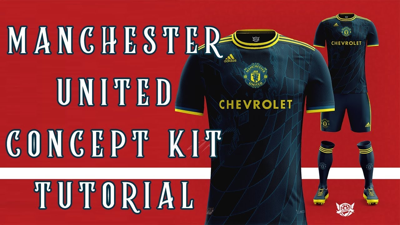 Manchester United concept kit tutorial - CFK. DESIGNS ( UNCUT ) - YouTube