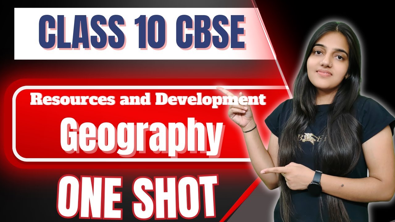 Class 10 CBSE Geography | Resources & Development 🌍 | Full Chapter ...