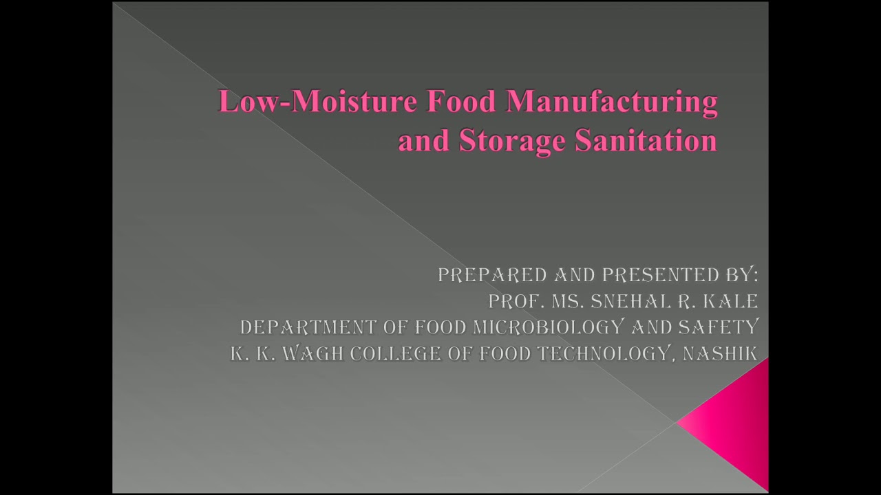 Low Moisture Food Manufacturing and Storage Sanitation by S. R. Kale ...
