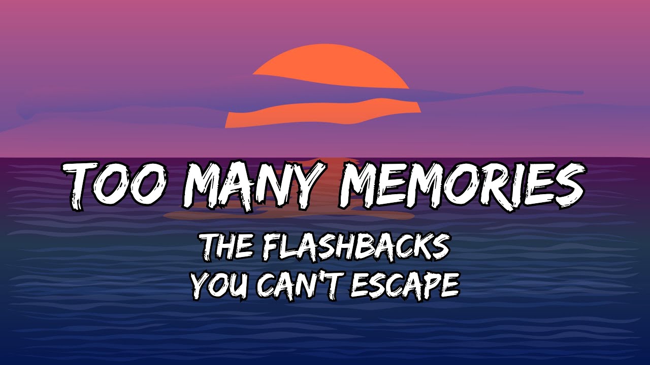🌙 TOO MANY MEMORIES - The Flashbacks You Can’t Escape - YouTube