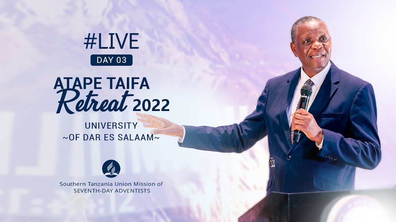 #LIVE : ATAPE TAIFA RETREAT 2022 || DAY 03 MCHANA - YouTube