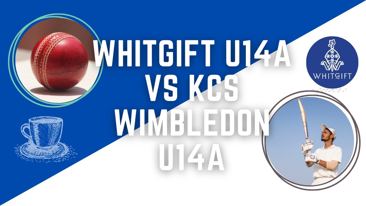 Cricket 2022: Whitgift School U14A vs King's College School (KCS ...
