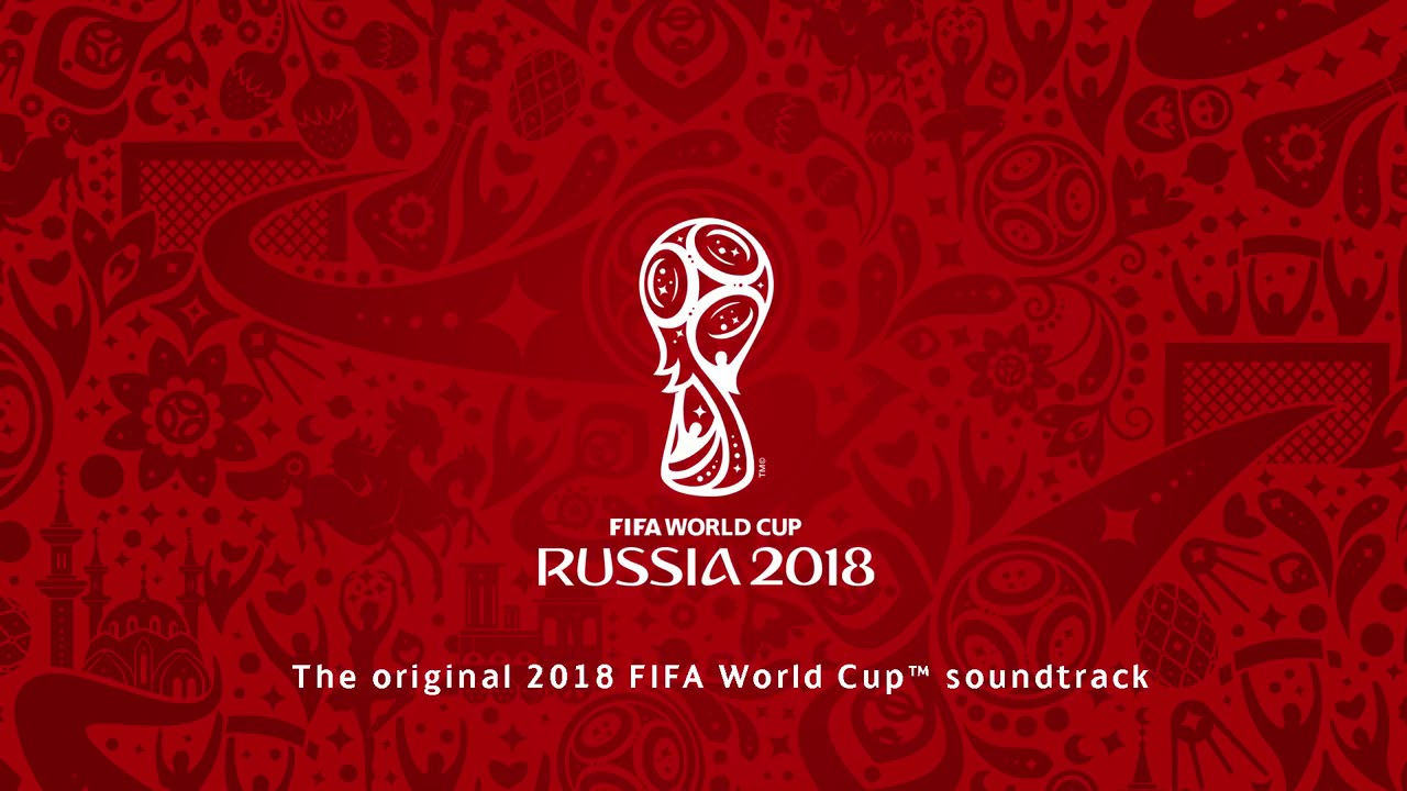 The original 2018 FIFA World Cup™ soundtrack Living Football Official ...