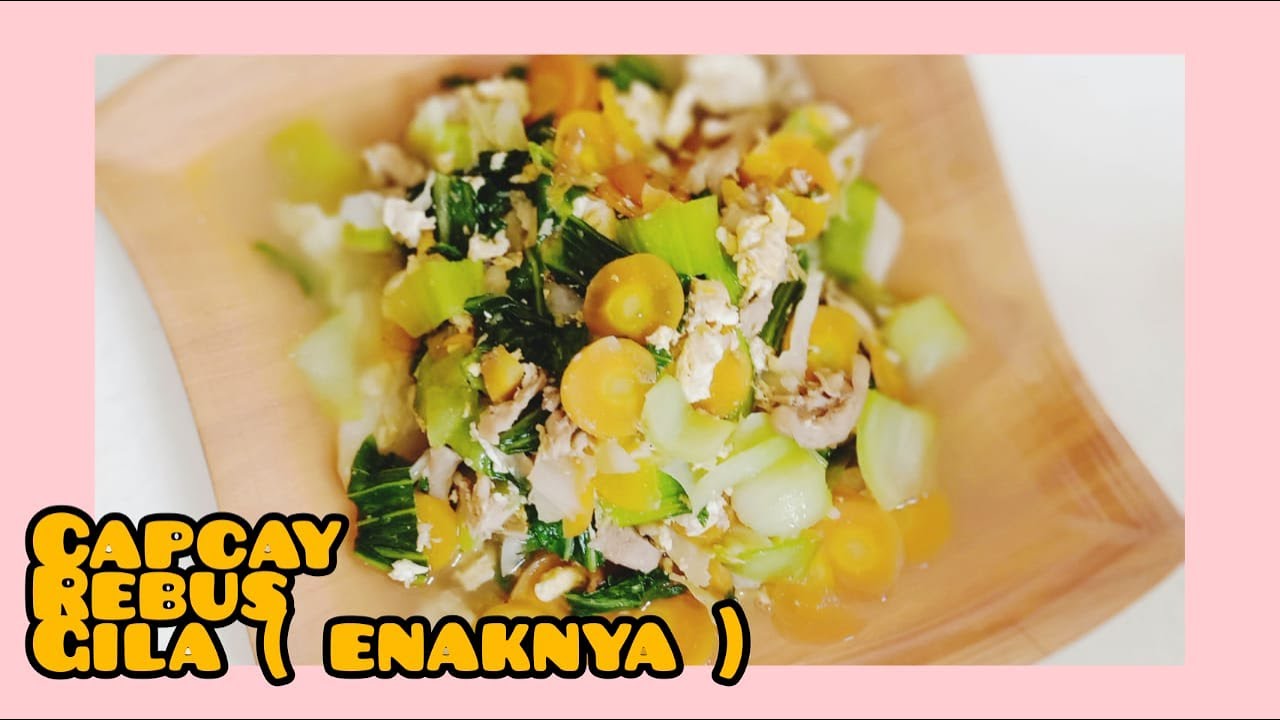 RESEP CAPCAY REBUS GILA ( ENAKNYA) 😋💯 - YouTube
