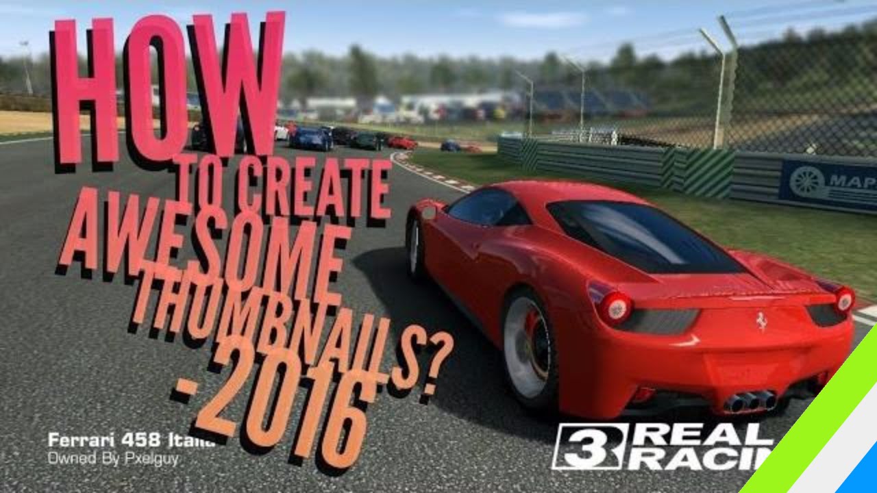 HOW TO CREATE AWESOME YOUTUBE THUMBNAILS FOR CAR GAMES? (2016) - YouTube