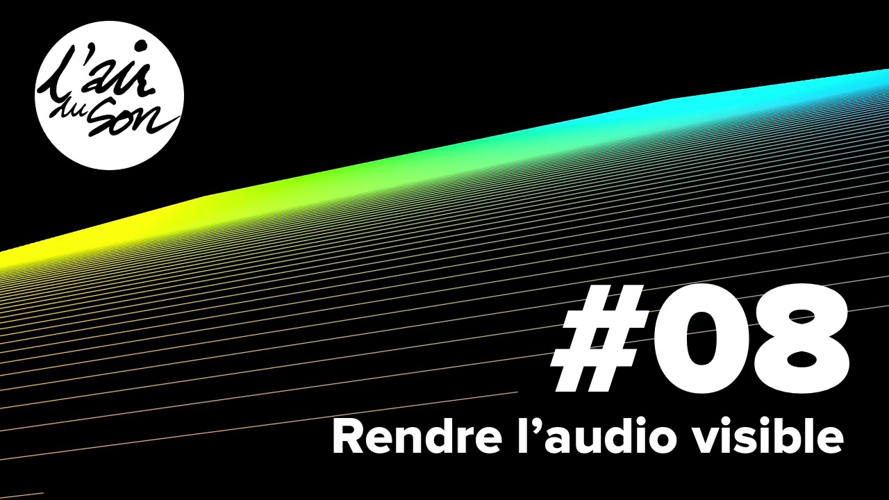 #08 : Rendre l'audio visible - YouTube