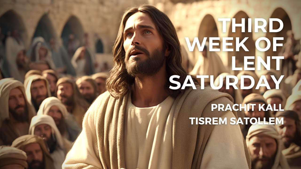 Third Week of Lent Saturday - 9th Mar 2024 7:00 AM - Fr. Peter ...
