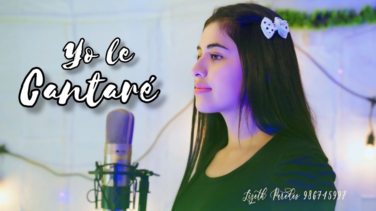 Yo le cantaré || Lizeth Paredes || Video Oficial - YouTube