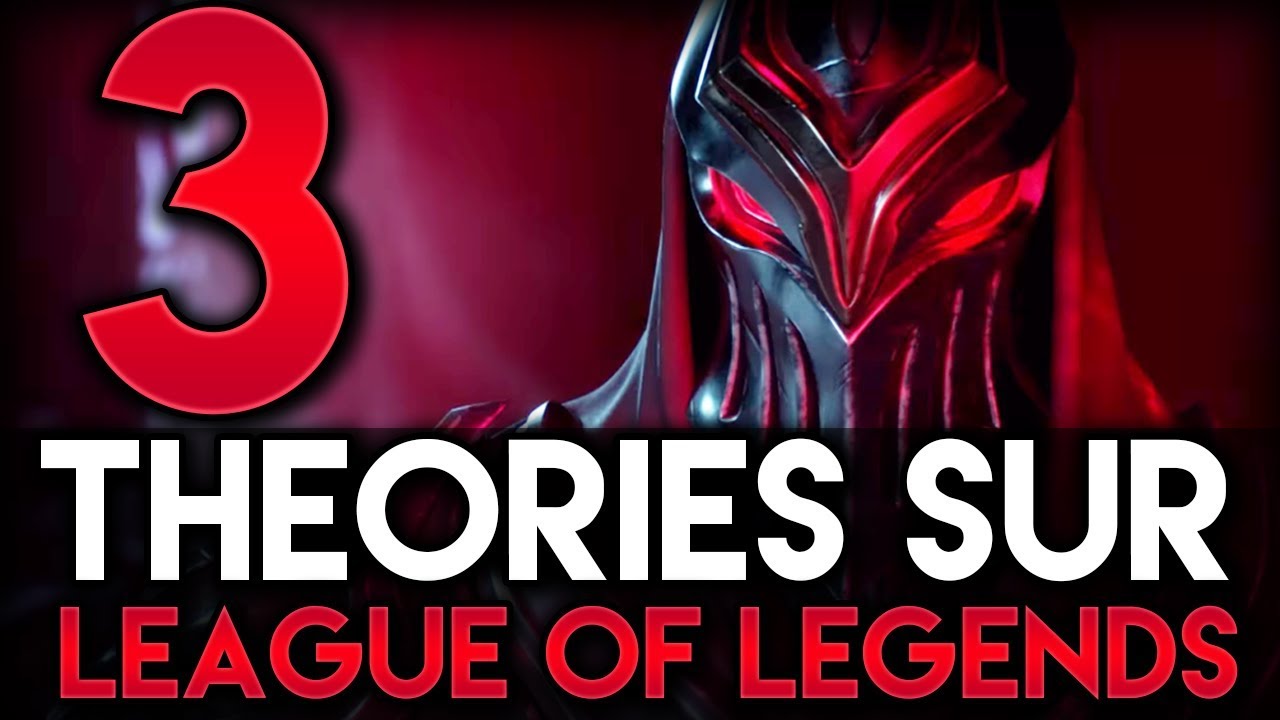 3 THEORIES SUR LEAGUE OF LEGENDS ! - YouTube