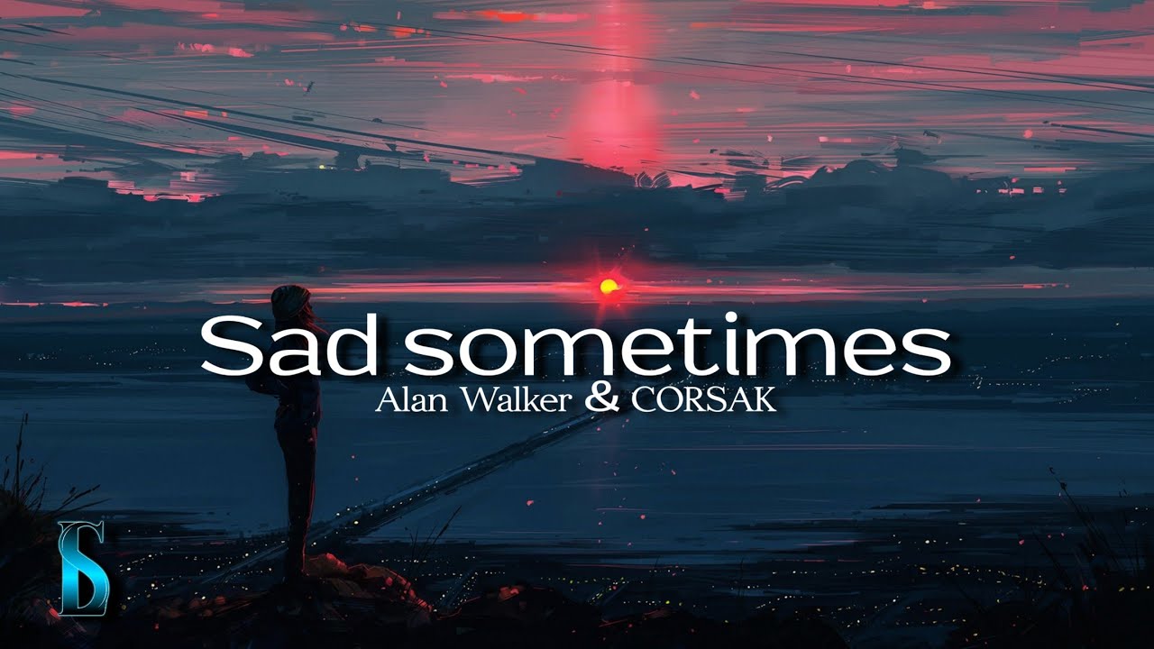 Sad Sometimes - Alan Walker and CORSAK Slowed Reverb (Lyrics) - YouTube