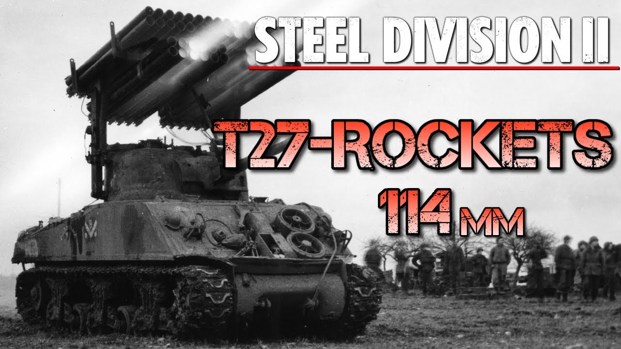 Steel Division 2 Gameplay Español -T27 ROCKETS 114mm. - YouTube