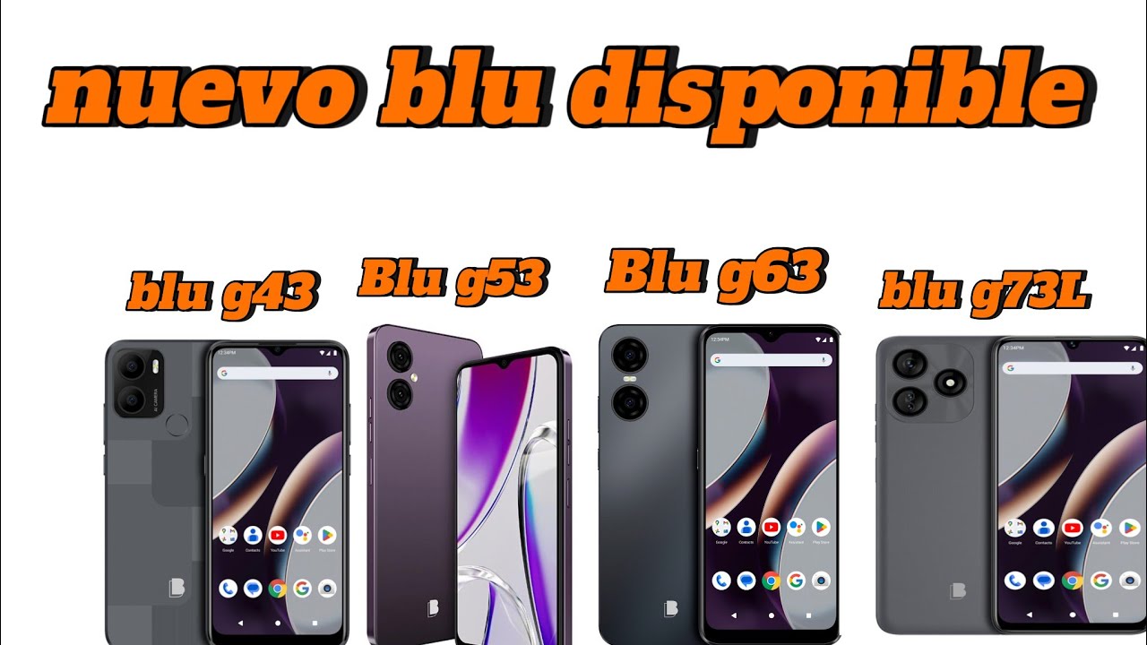 LOS NUEVOS BLU G43 G53 G63 G73L - YouTube
