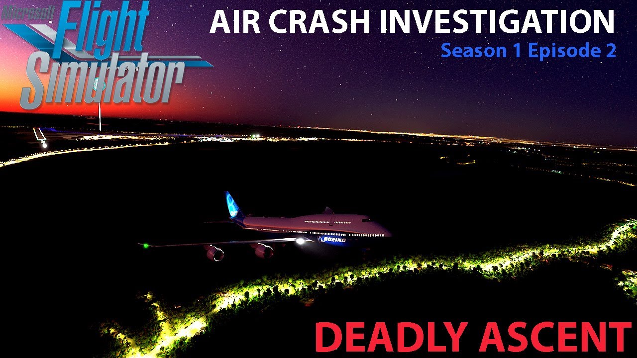 Microsoft Flight Simulator 2020: Air Crash Investigation (MAYDAY ...