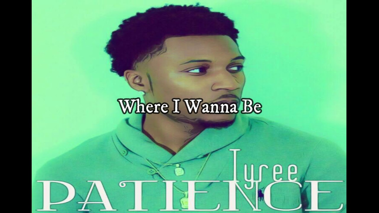 Tyree - Where I Wanna Be - YouTube